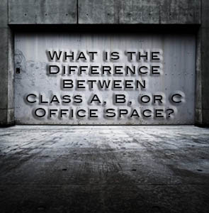 What is the Difference Between Class A, B, or C Office Space?